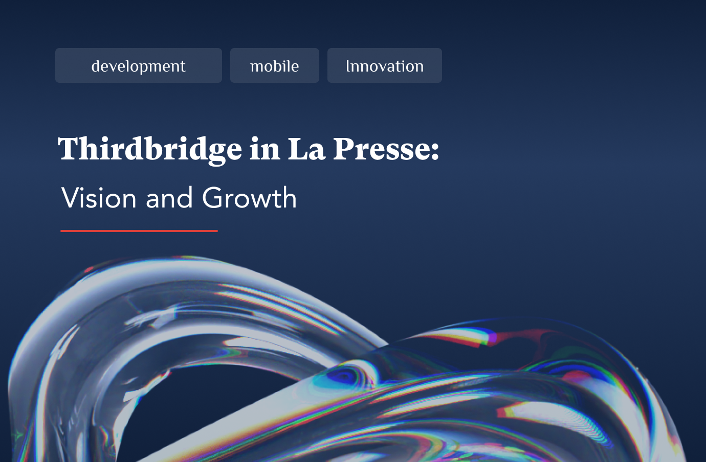 Thirdbridge | Thirdbridge in La Presse: Vision and Growth